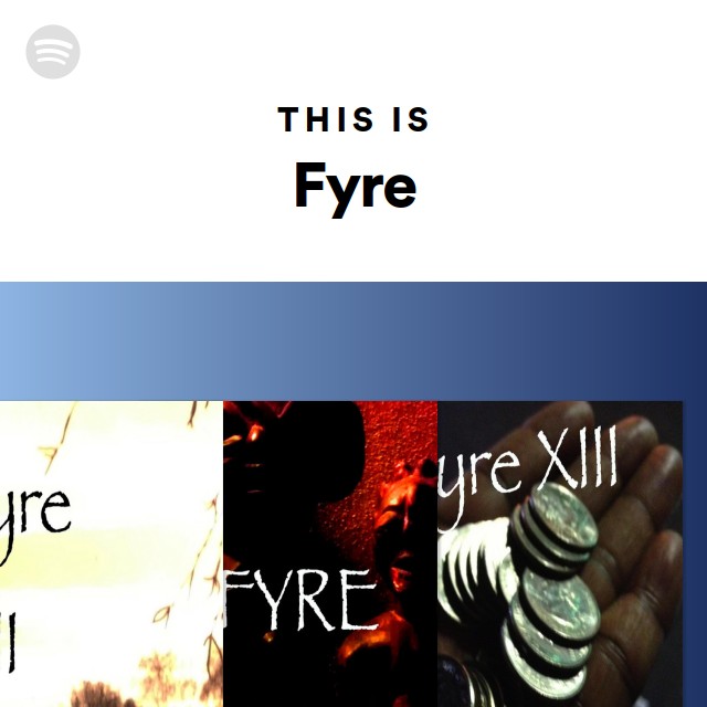 This Is Fyre - playlist by Spotify | Spotify