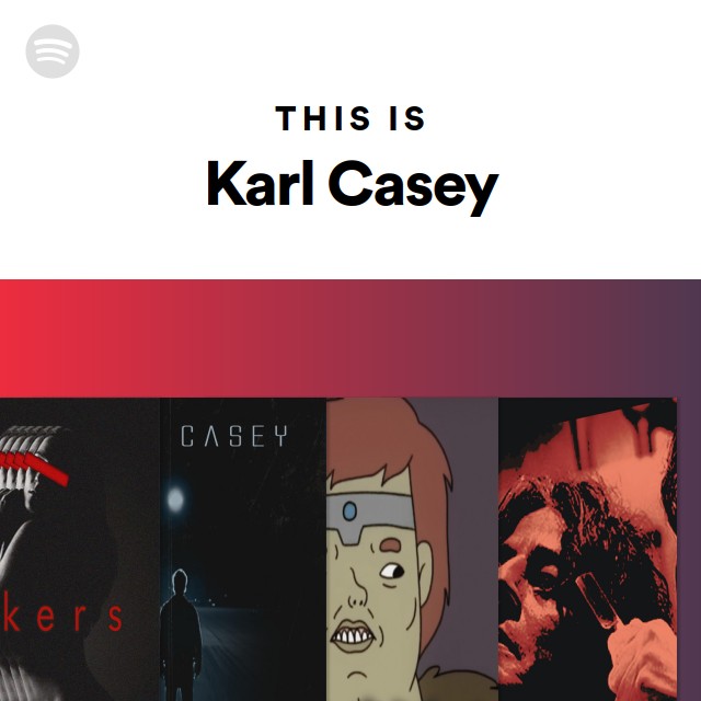 This Is Karl Casey - playlist by Spotify | Spotify