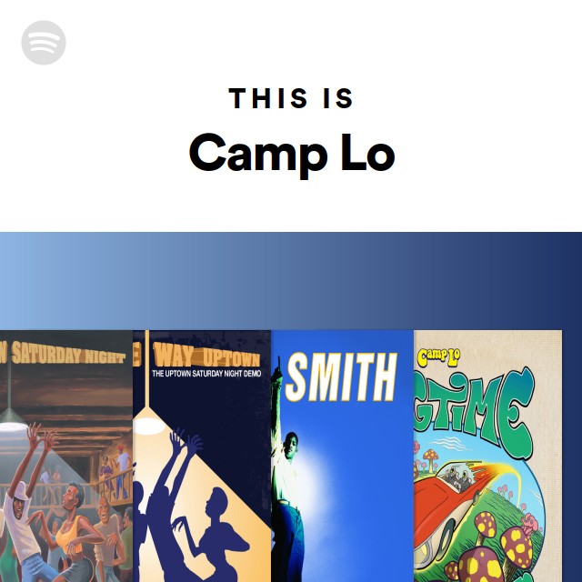 This Is Camp Lo - playlist by Spotify | Spotify