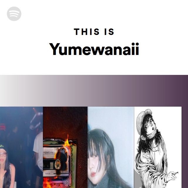This Is Yumewanaii | Spotify Playlist