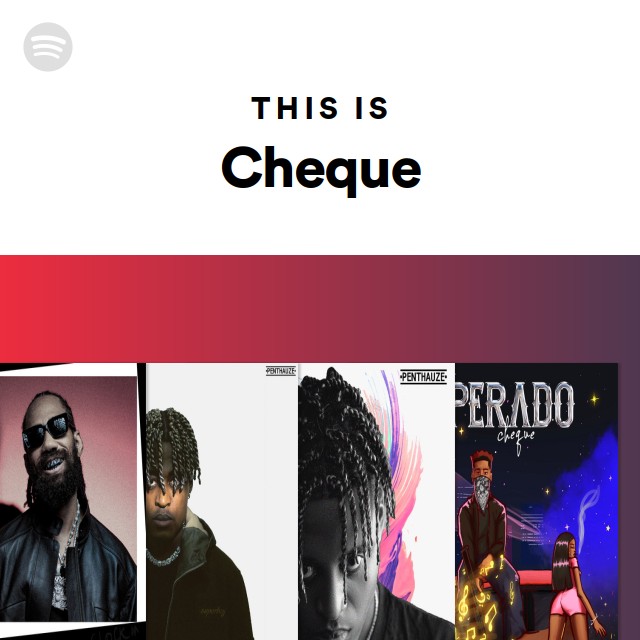 This Is Cheque - playlist by Spotify | Spotify