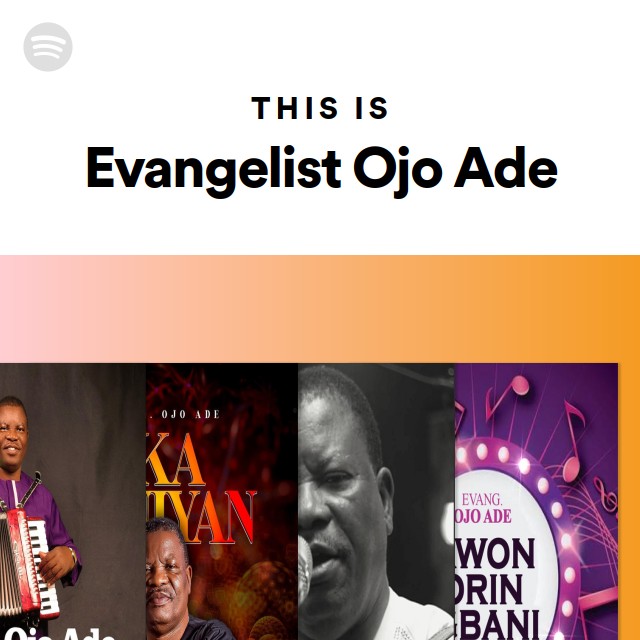 This Is Evangelist Ojo Ade | Spotify Playlist