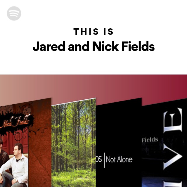 This Is Jared and Nick Fields - playlist by Spotify | Spotify