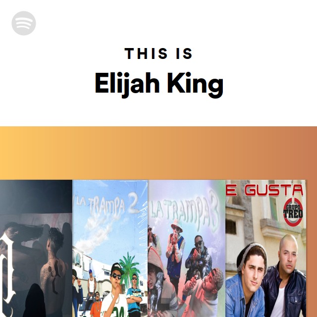 This Is Elijah King - playlist by Spotify | Spotify