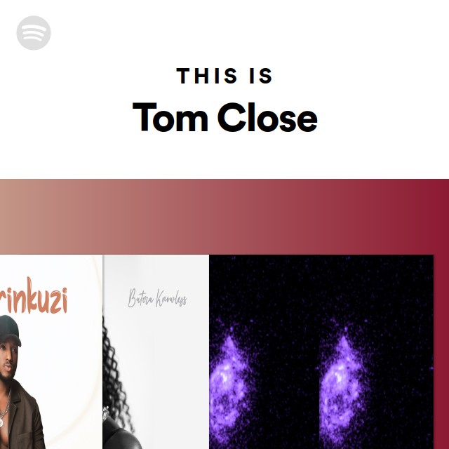 This Is Tom Close - playlist by Spotify | Spotify