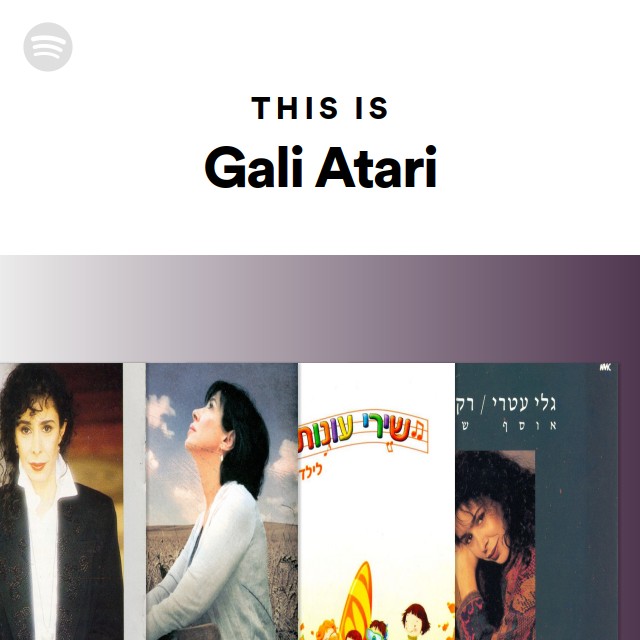 This Is Gali Atari - playlist by Spotify | Spotify