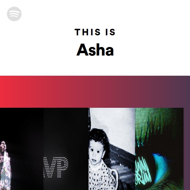 This Is Asha | Spotify Playlist