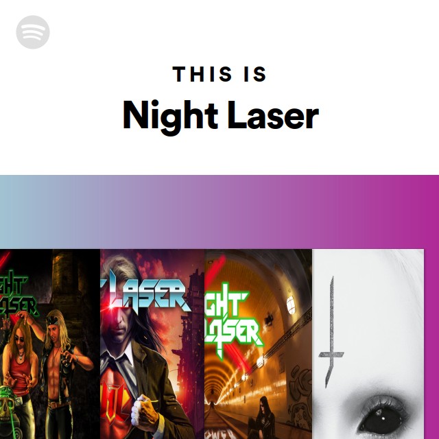 This Is Night Laser - playlist by Spotify | Spotify