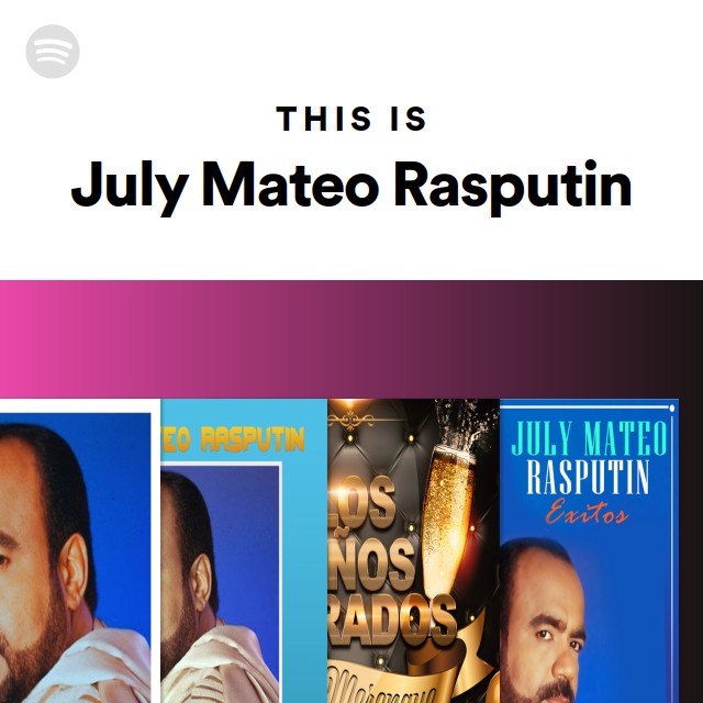 This Is July Mateo Rasputin - playlist by Spotify | Spotify