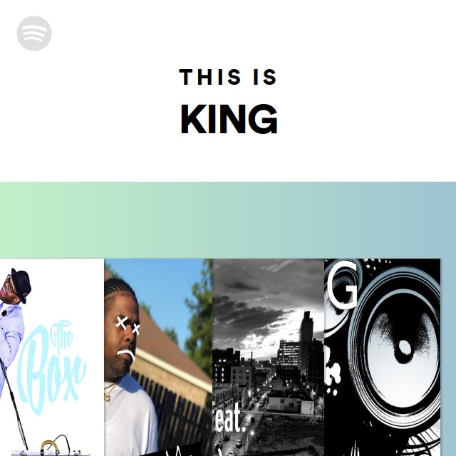 This Is King Playlist By Spotify Spotify