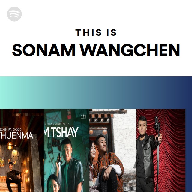 This Is SONAM WANGCHEN | Spotify Playlist
