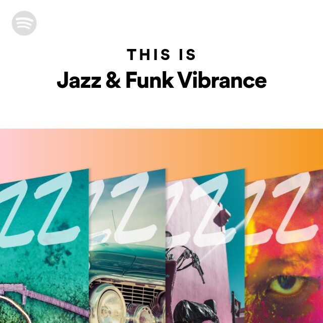 This Is Jazz & Funk Vibrance - playlist by Spotify | Spotify