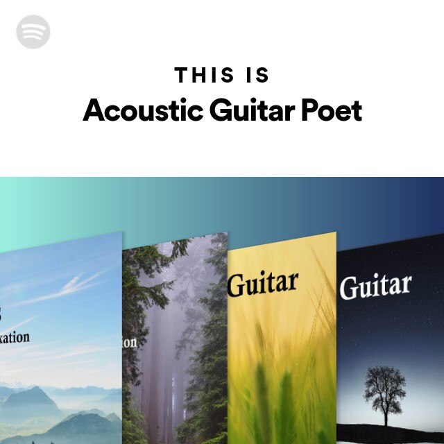 This Is Acoustic Guitar Poet - playlist by Spotify | Spotify