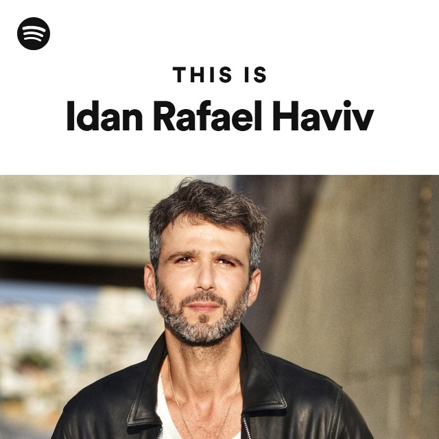 This Is Idan Rafael Haviv - playlist by Spotify | Spotify