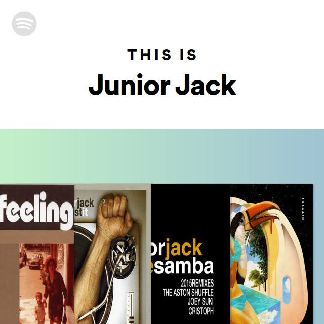 This Is Junior Jack - playlist by Spotify | Spotify
