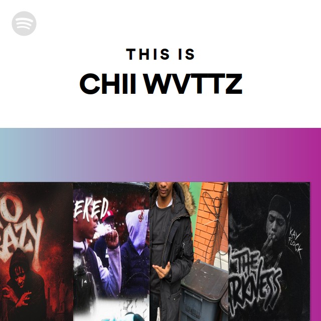 This Is CHII WVTTZ - playlist by Spotify | Spotify