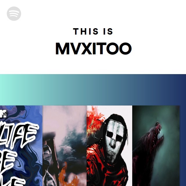 This Is MVXITOO - playlist by Spotify | Spotify