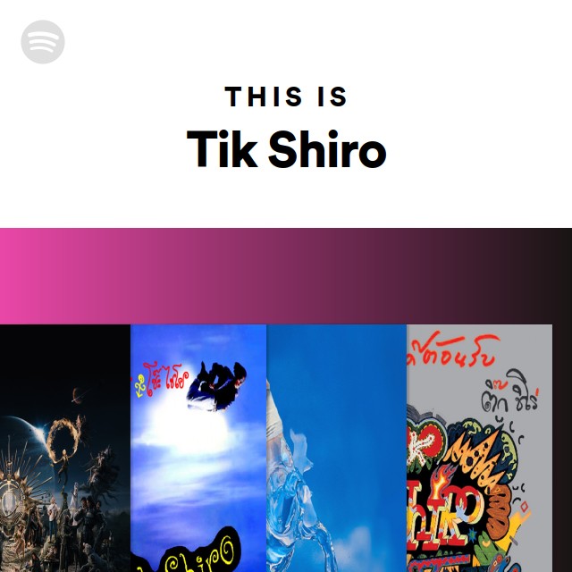 This Is Tik Shiro - playlist by Spotify | Spotify