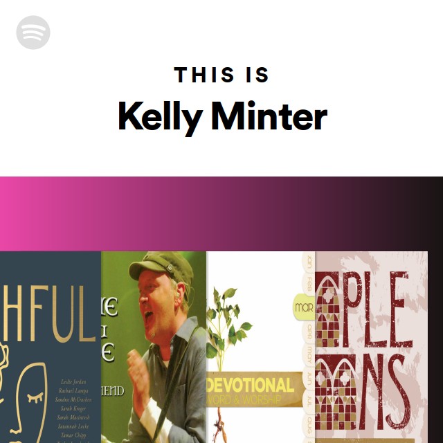 This Is Kelly Minter | Spotify Playlist