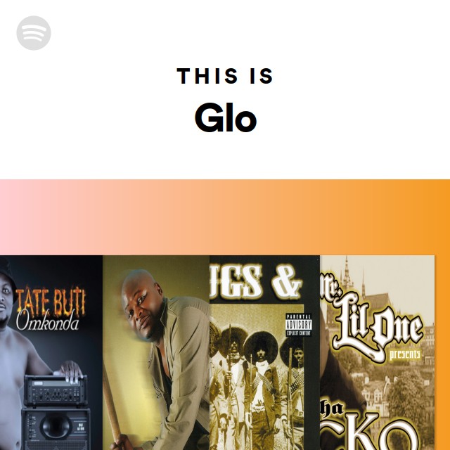 This Is Glo - playlist by Spotify | Spotify