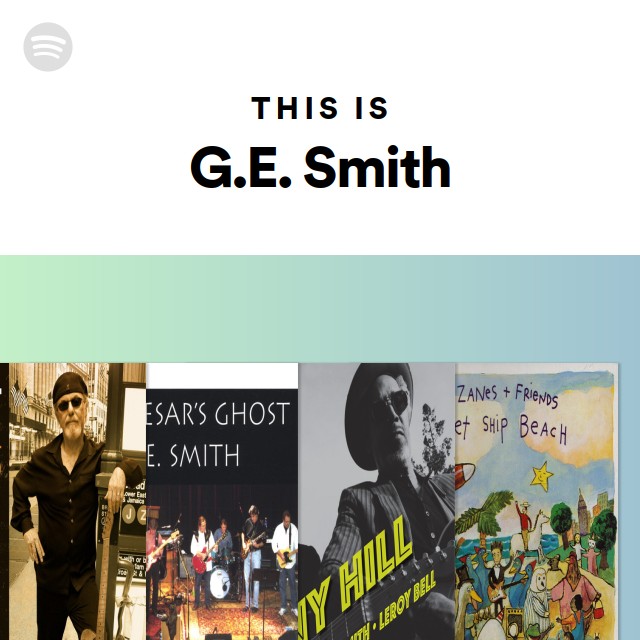 This Is G.E. Smith - playlist by Spotify | Spotify