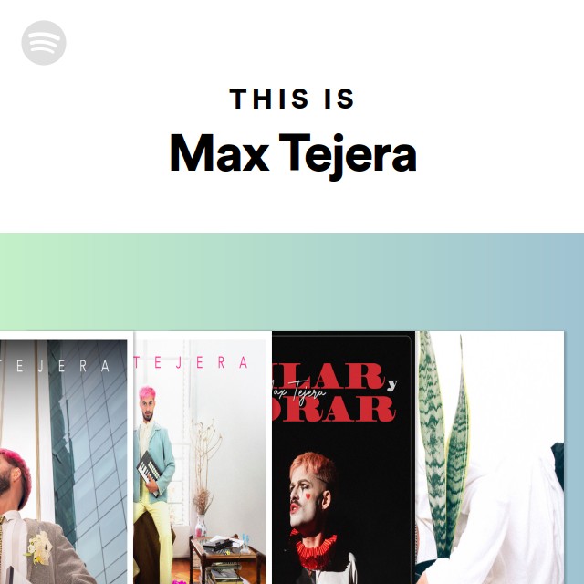 This Is Max Tejera - playlist by Spotify | Spotify