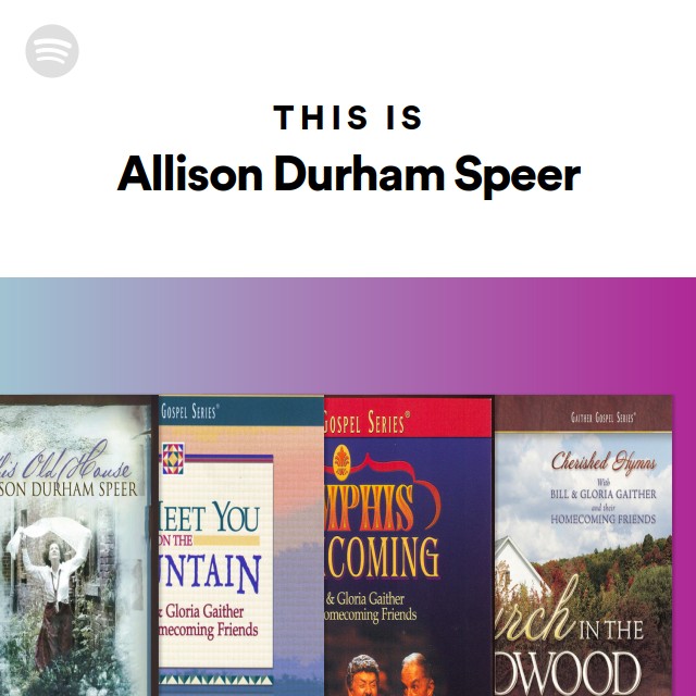 This Is Allison Durham Speer - playlist by Spotify | Spotify