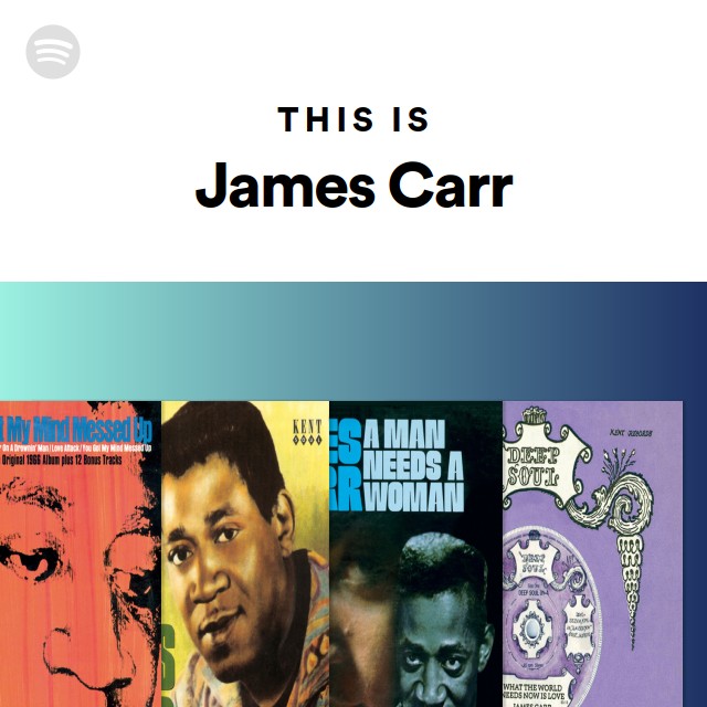 This Is James Carr - playlist by Spotify | Spotify