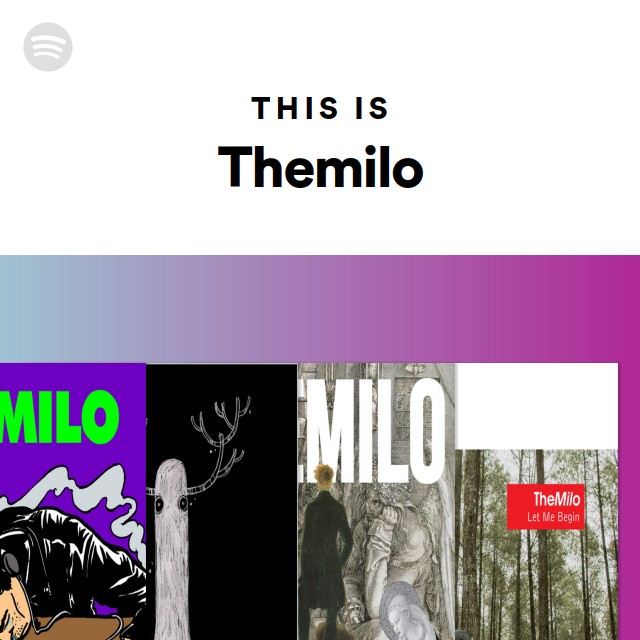 This Is Themilo - playlist by Spotify | Spotify