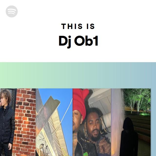 This Is Dj Ob1 - playlist by Spotify | Spotify