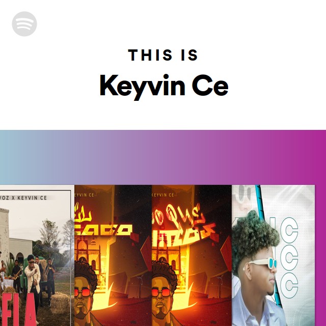 This Is Keyvin Ce - playlist by Spotify | Spotify