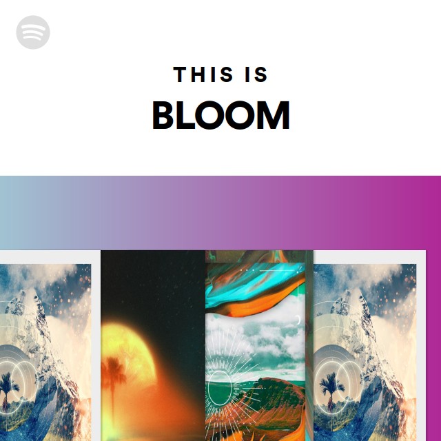 This Is BLOOM - playlist by Spotify | Spotify