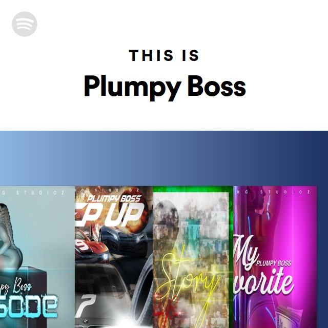 This Is Plumpy Boss - playlist by Spotify | Spotify