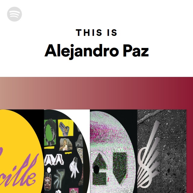 This Is Alejandro Paz - playlist by Spotify | Spotify