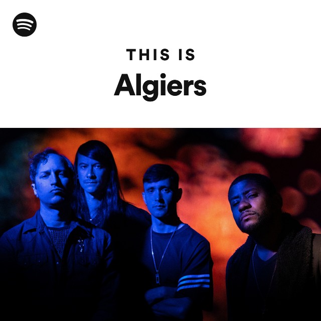 This Is Algiers - playlist by Spotify | Spotify