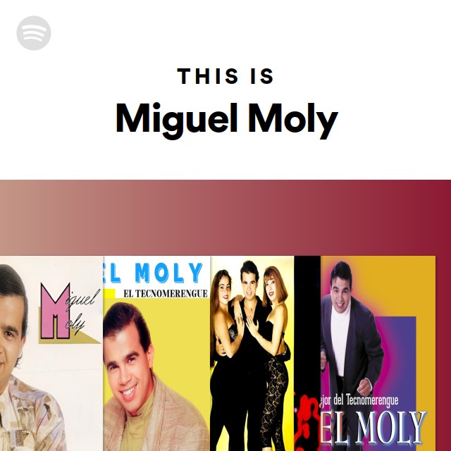 This Is Miguel Moly - playlist by Spotify | Spotify