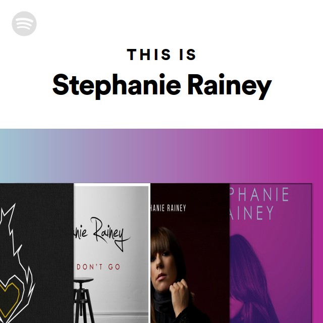 This Is Stephanie Rainey - playlist by Spotify | Spotify