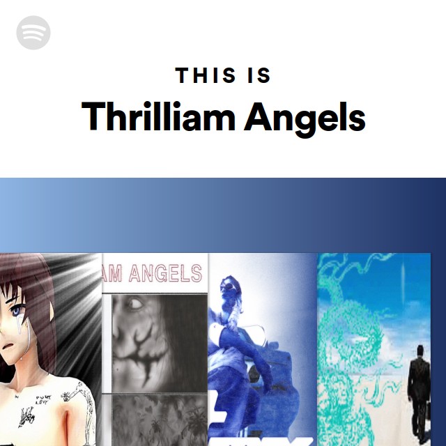 This Is Thrilliam Angels | Spotify Playlist