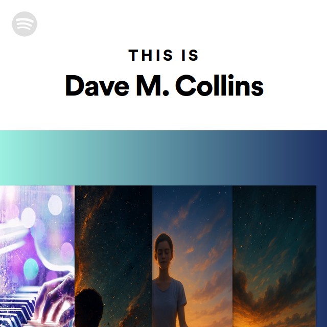 This Is Dave M. Collins - playlist by Spotify | Spotify