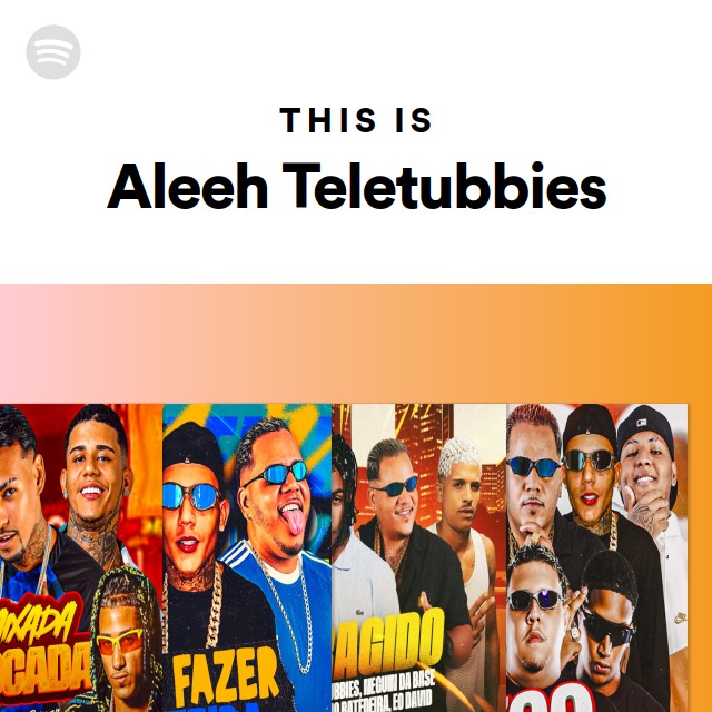 This Is Aleeh Teletubbies | Spotify Playlist