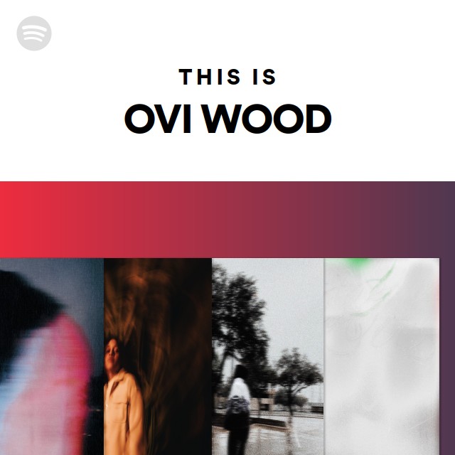 This Is OVI WOOD - playlist by Spotify | Spotify