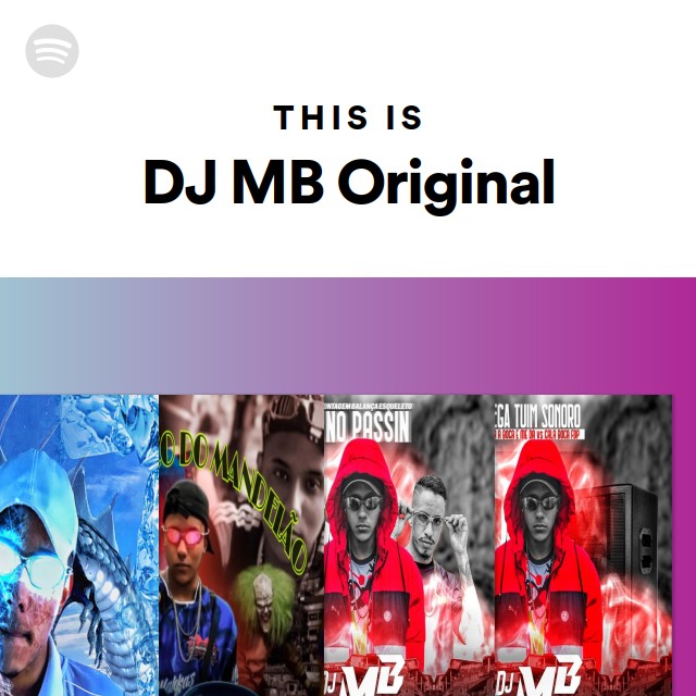 This Is DJ MB Original - playlist by Spotify | Spotify