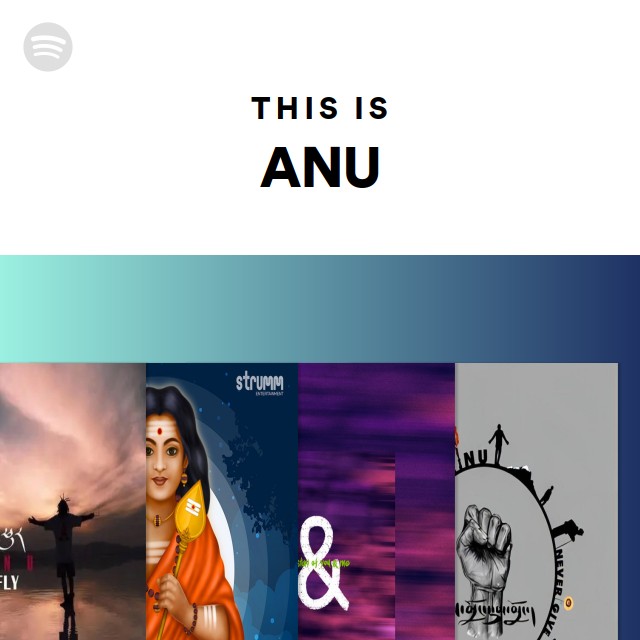 This Is ANU - playlist by Spotify | Spotify