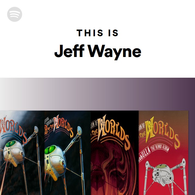 This Is Jeff Wayne - playlist by Spotify | Spotify