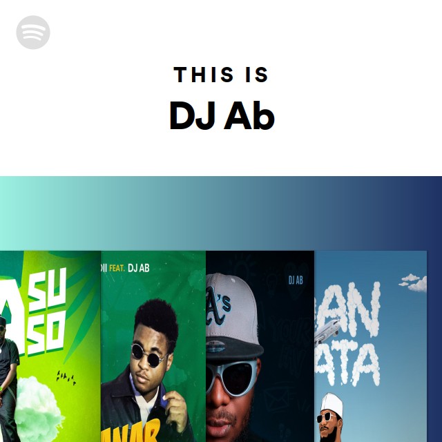 This Is DJ Ab - playlist by Spotify | Spotify
