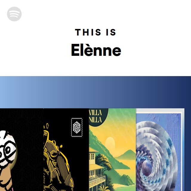 This Is Elènne - playlist by Spotify | Spotify