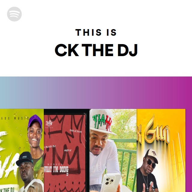 This Is CK THE DJ - playlist by Spotify | Spotify