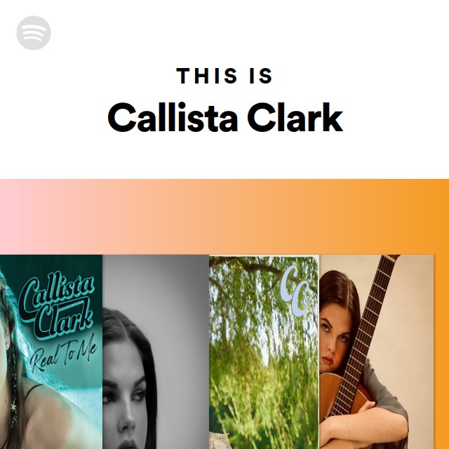 This Is Callista Clark - playlist by Spotify | Spotify