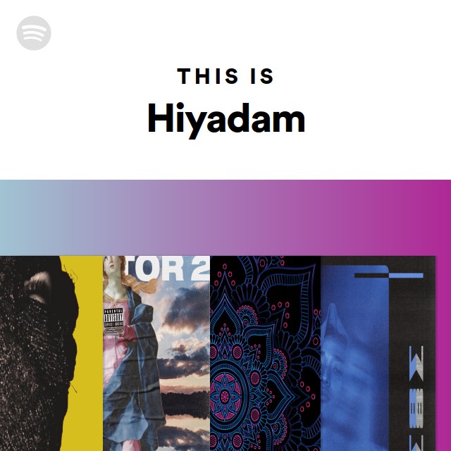 This Is Hiyadam - playlist by Spotify | Spotify