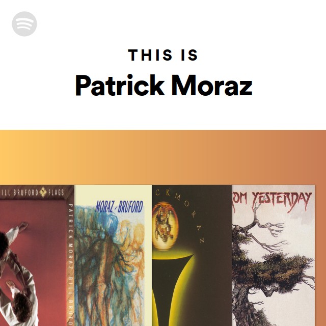 This Is Patrick Moraz - playlist by Spotify | Spotify